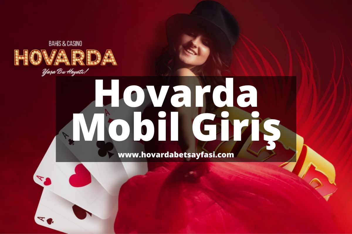 Hovarda Mobil Giriş 2022